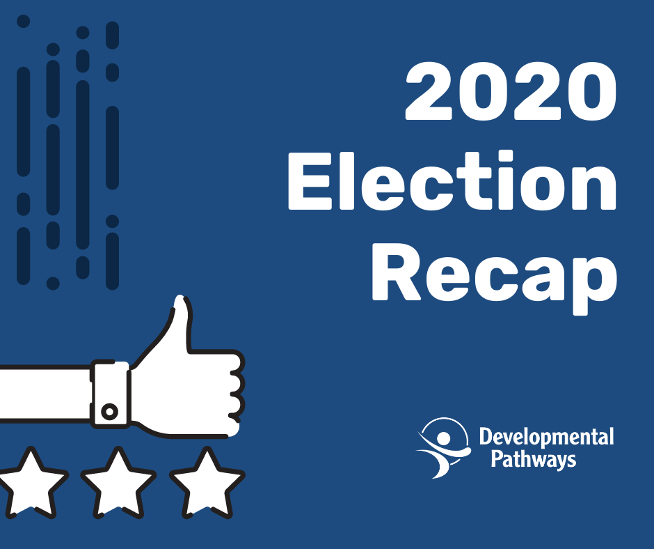 Election Recap - Developmental Pathways Election Recap - Developmental Pathways